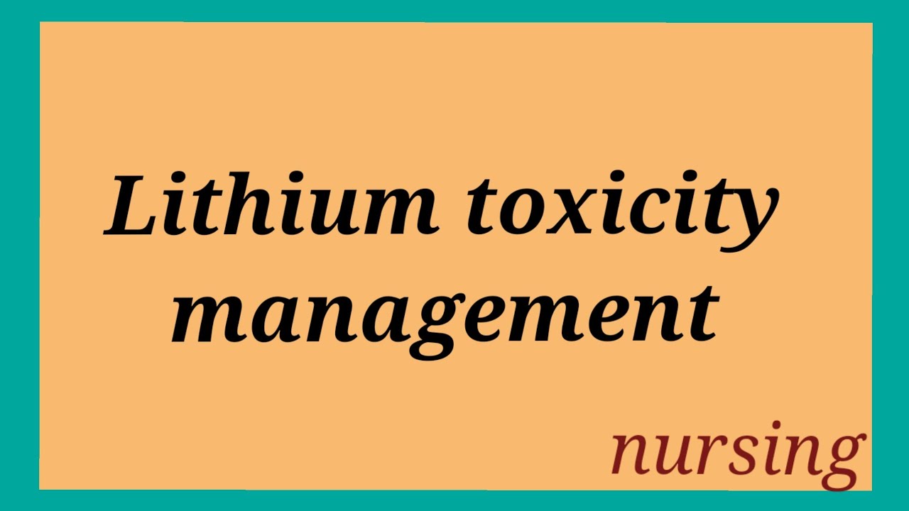 Lithium toxicity management / nursing syllabus - YouTube
