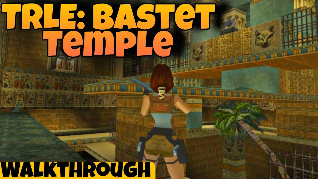 TRLE: Bastet Temple (Walkthrough) - YouTube