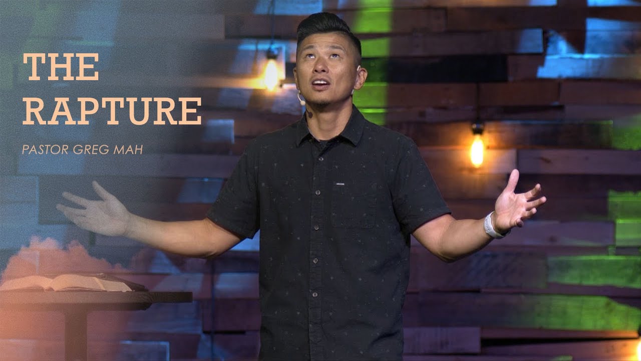 The Rapture - Pastor Greg Mah - YouTube