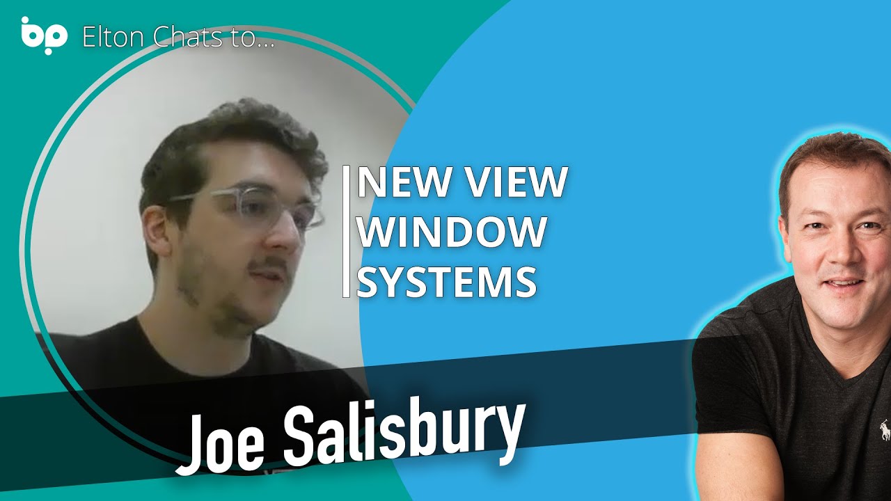 New View Window Systems Joe Salisbury chats to Elton Boocock - YouTube