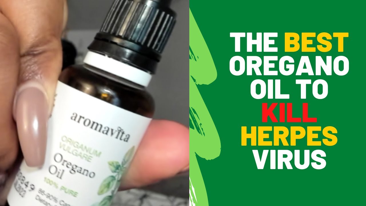 THE BEST OREGANO TO KILL HERPES | BEATING HSV 1 & HSV 2 - YouTube