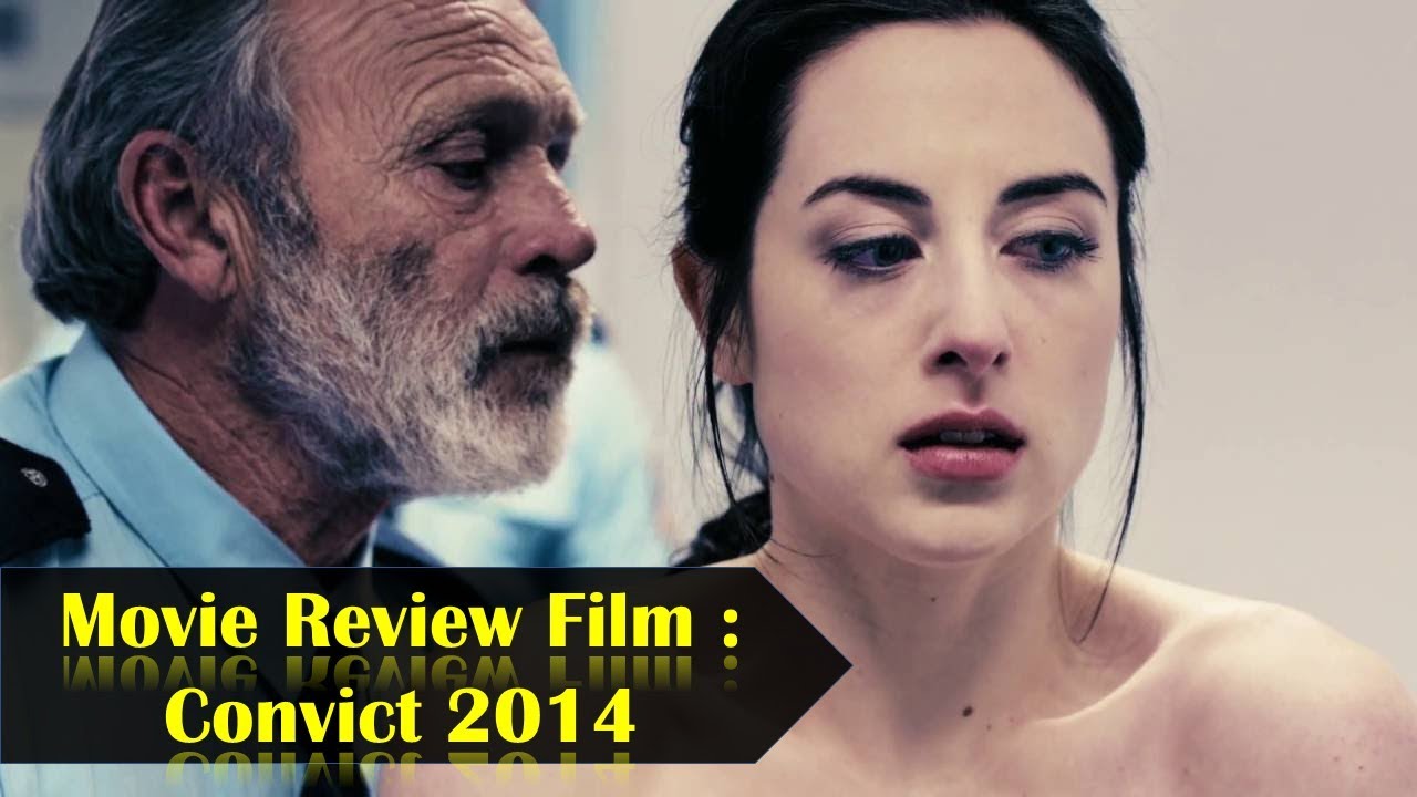 Movie Review Film : Convict 2014 - YouTube