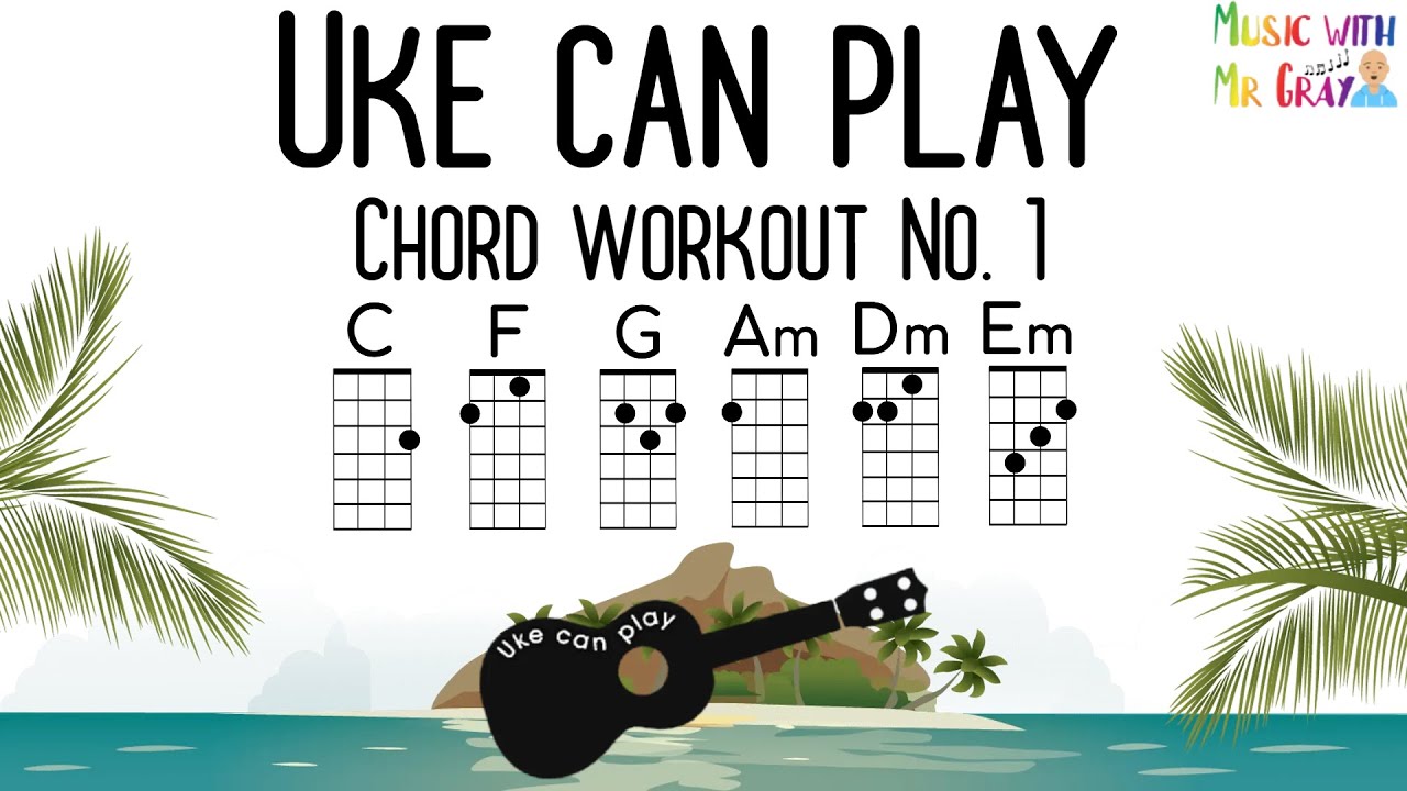 Uke can play - Ukulele chord workout No. 1 | C, F, G, Am, Dm & Em - YouTube