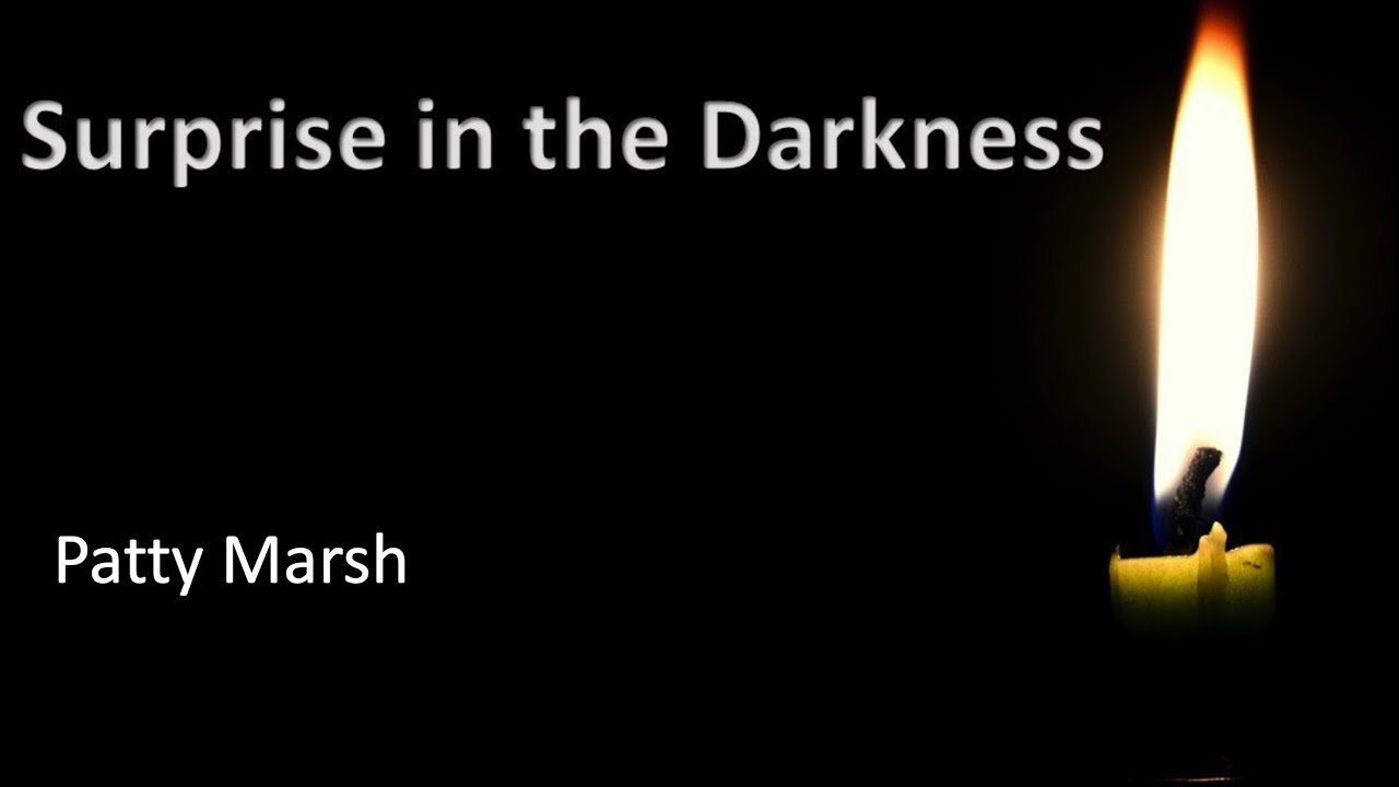 Surprise In The Darkness - Patty Marsh - YouTube
