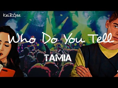 Who Do You Tell | by Tamia | KeiRGee Lyrics Video - YouTube