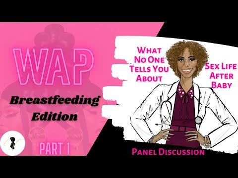 WAP Breastfeeding Edition: What No One Tells You About Sex Life After Baby-Part 1