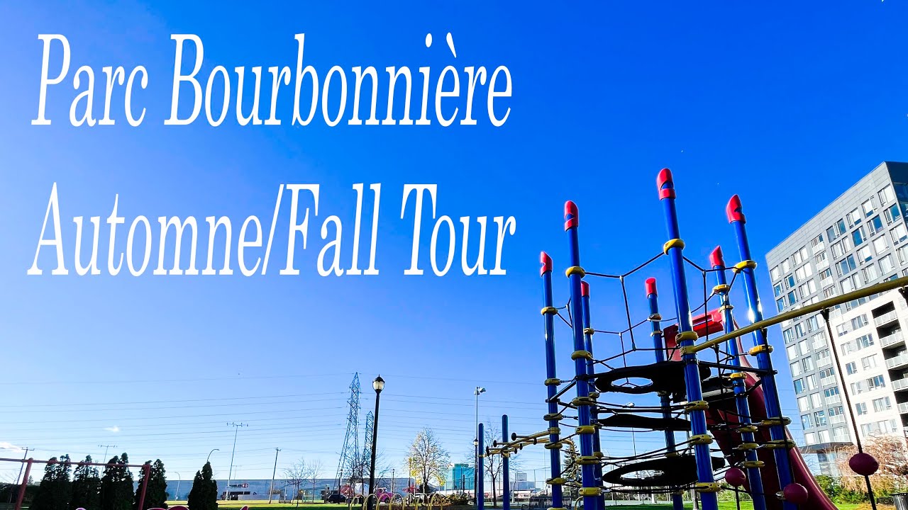 Parc Bourbonnière Automne/Fall Tour - YouTube