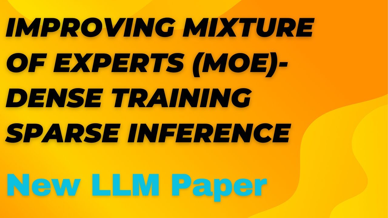 Paper Discussion-Improving Mixture of Expertes (MoE)-Dense Training ...