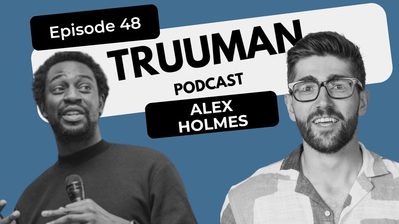 TRUUMAN | EP.48 ALEX HOLMES | MEN’S MENTAL HEALTH PODCAST - YouTube