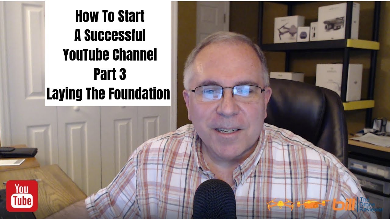 How To Start A Successful YouTube Channel Part 3 Laying The Foundation ...