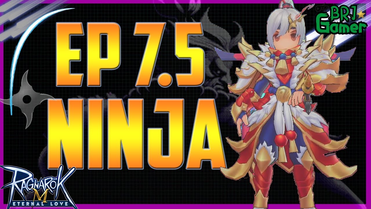 Nova Classe NINJA e Atualização EP 7.5 do Ragnarok Mobile Eternal Love ...
