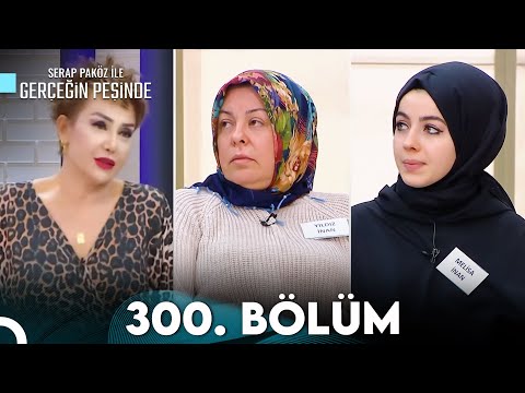 Gerçeğin Peşinde 300. Bölüm
