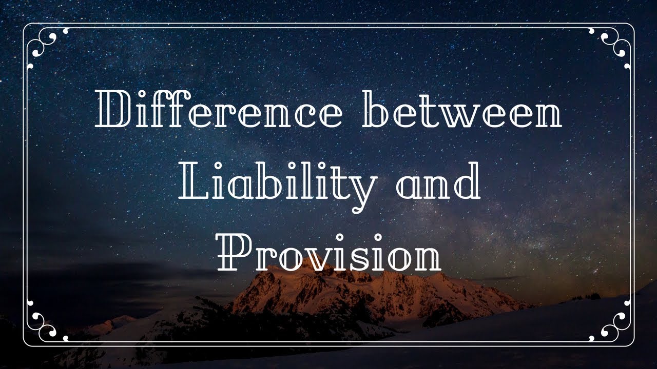 Difference between liability and provision - YouTube