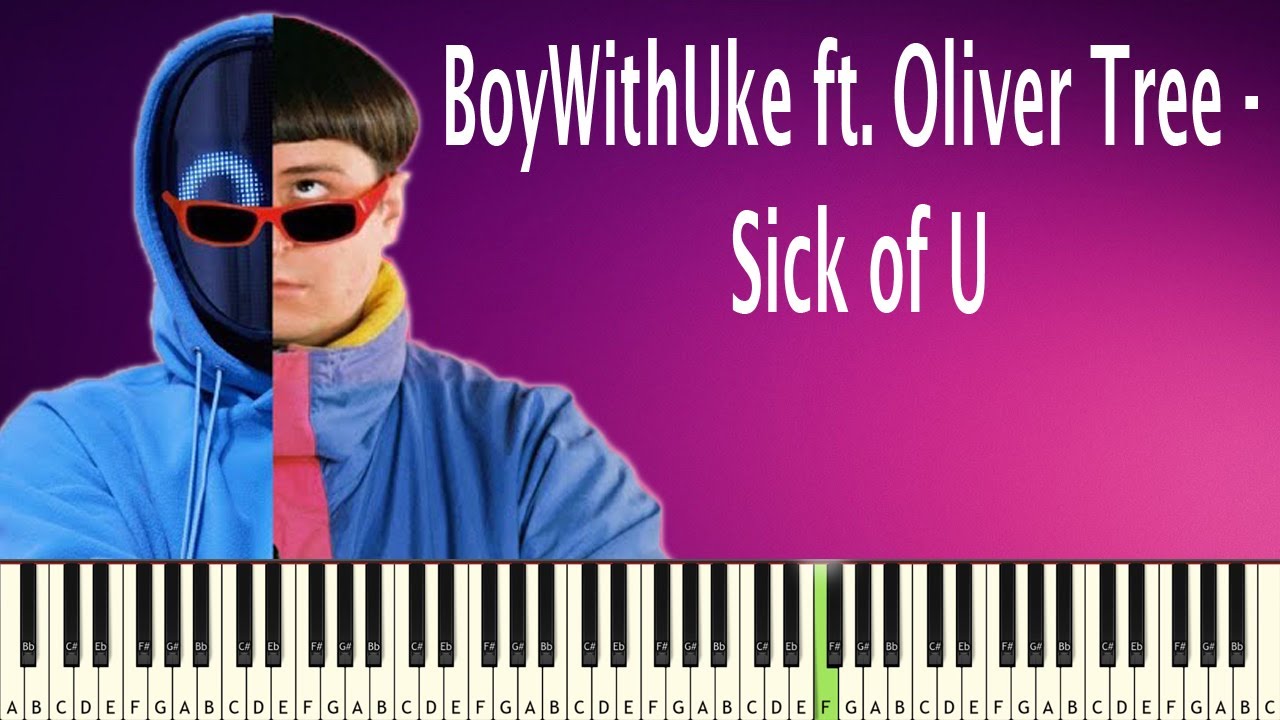BoyWithUke ft. Oliver Tree - Sick of U - PIANO TUTORIAL - YouTube