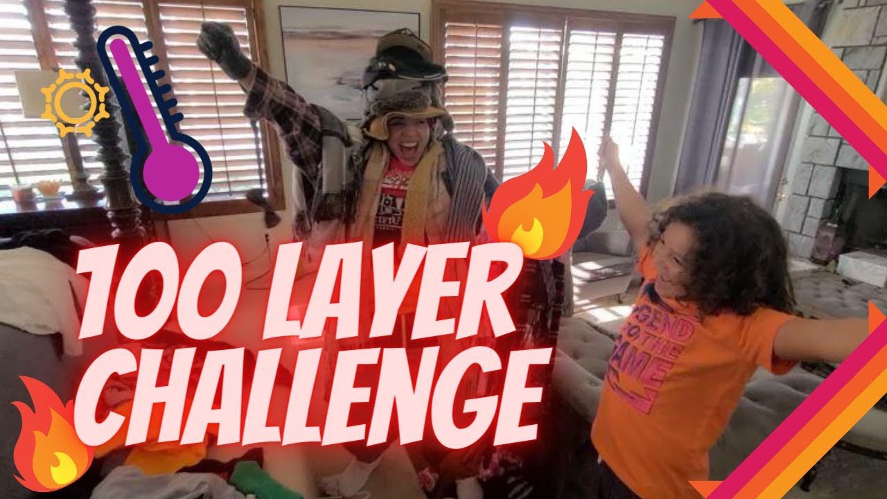 It's 100 Degrees so Let's do the 100 Layer Challenge! - YouTube