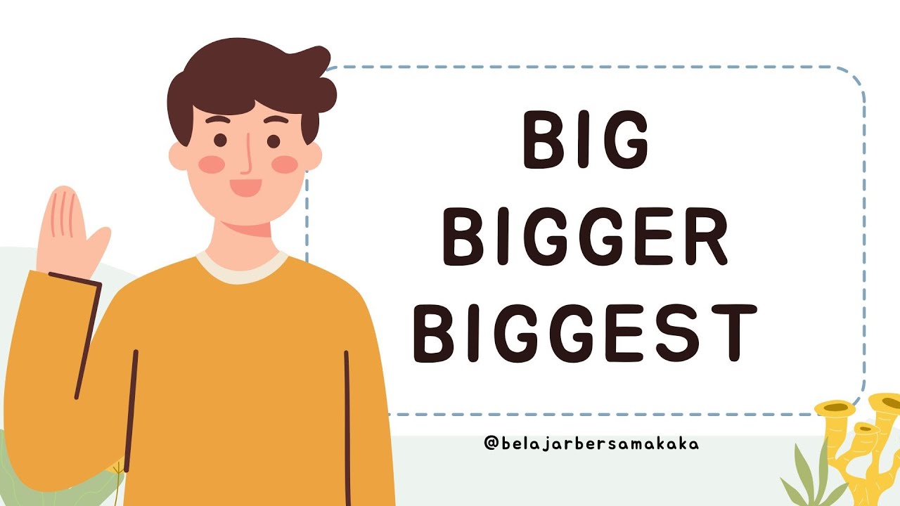 Perbedaan Big, Bigger dan Biggest - YouTube