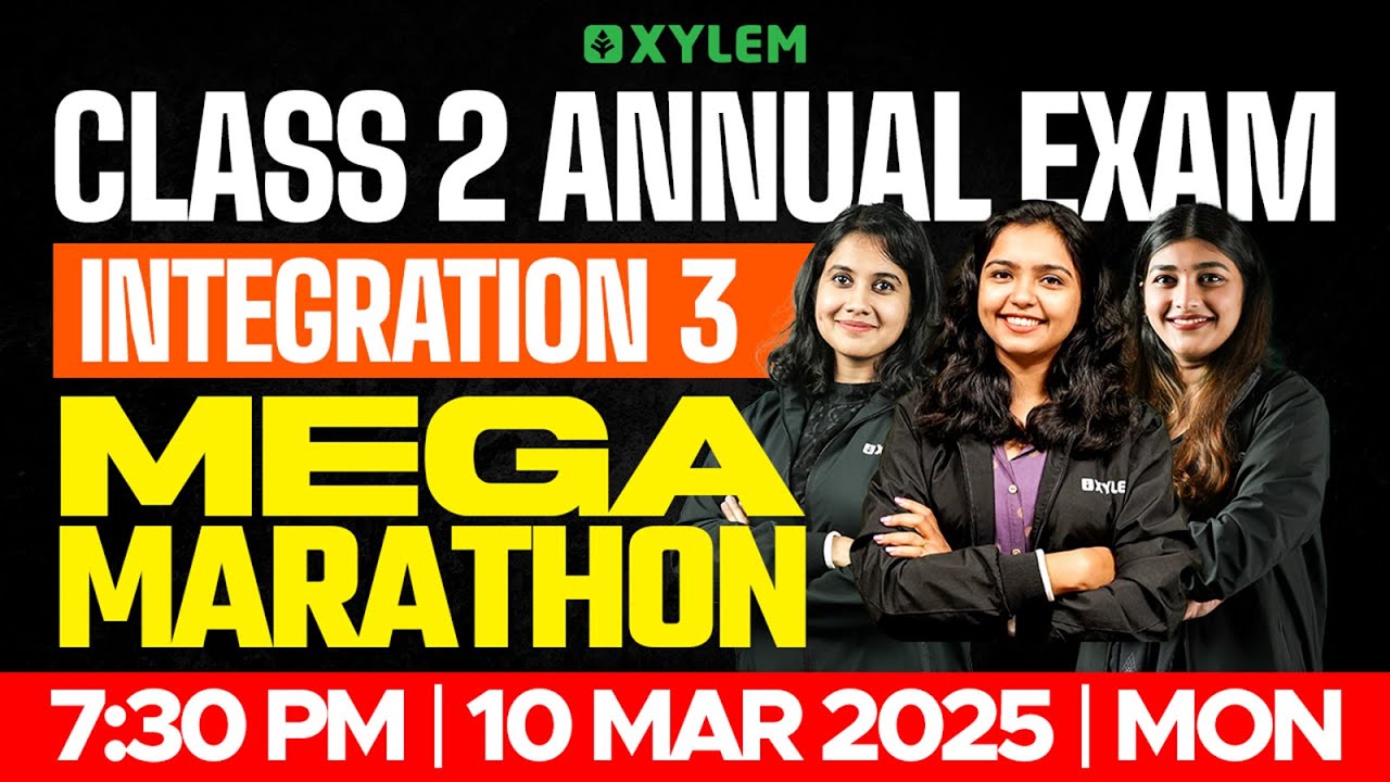 Class 2 Annual Exam : INTEGRATION 3 - MEGA MARATHON! | Xylem Class 2 ...