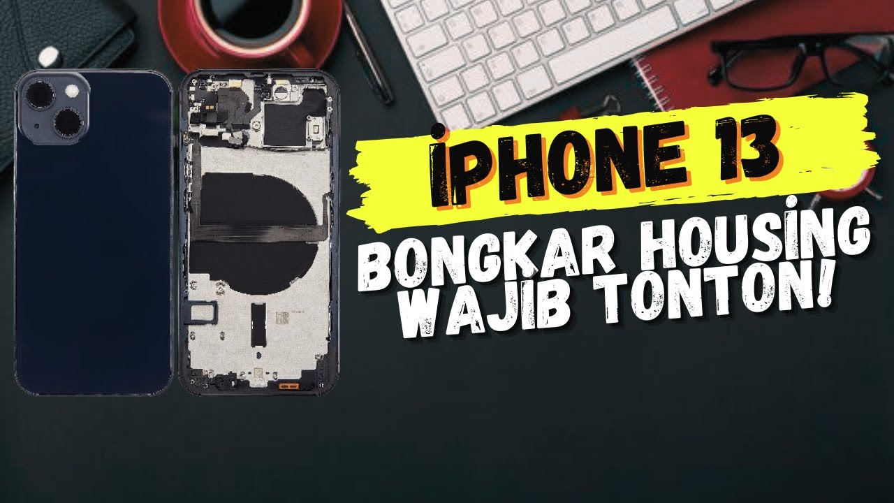 Tutorial Lengkap Ganti Housing iPhone 13 Tanpa Takut Rusak! - YouTube