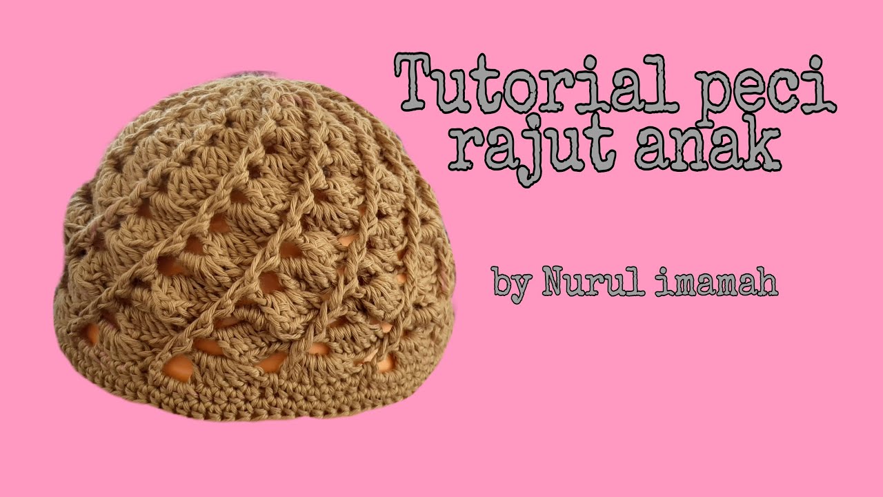 Tutorial peci rajut anak - YouTube