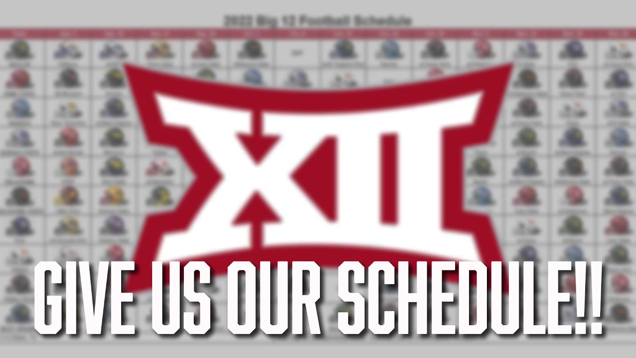 The Big 12 Schedule Has Still Not Been Released, Why Has it Not Been Released? | Big 12 - YouTube