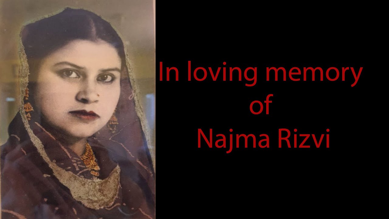 In Loving Memory of Najma Rizvi - YouTube