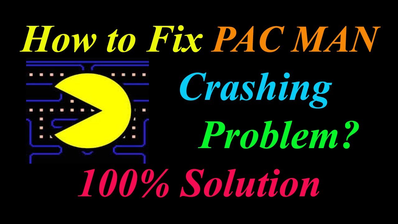 How to Fix PAC MAN App Keeps Crashing Problem Solutions Android & Ios ...
