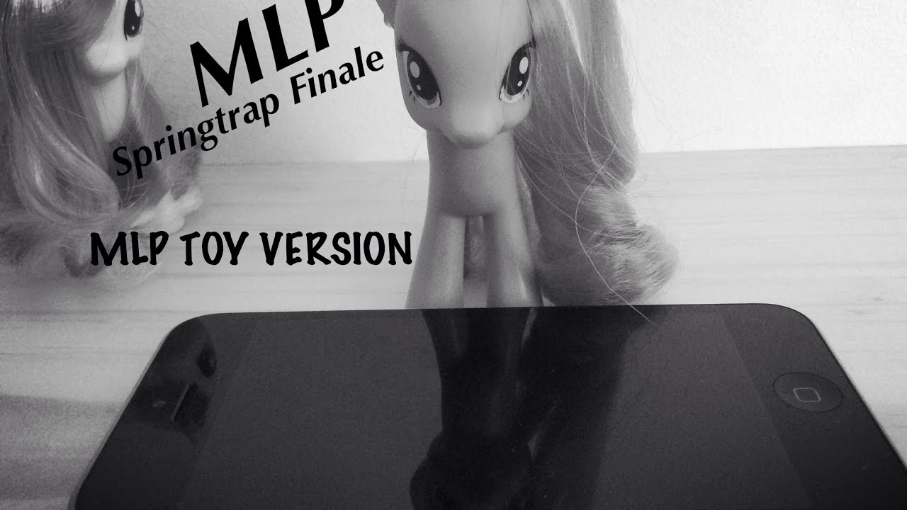 FNAP "Springtrap Finale" PMV (MLP Toy Version) - YouTube