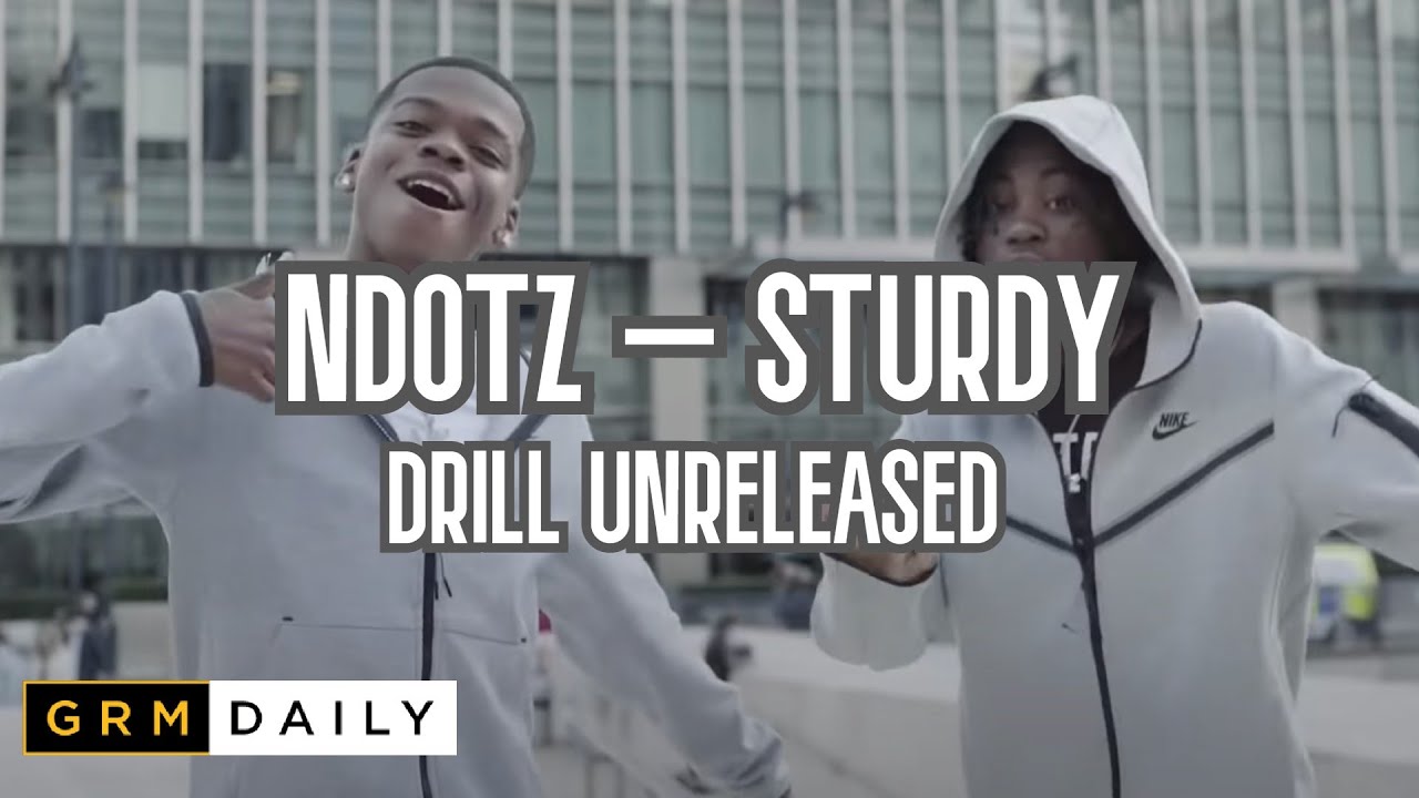 NDOTZ – STURDY (DRILL UNRELEASED) All the mandem are pushing p ...