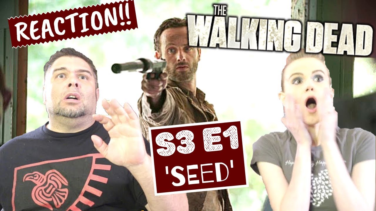 The Walking Dead | S3 E1 'Seed' | Reaction | Review - YouTube