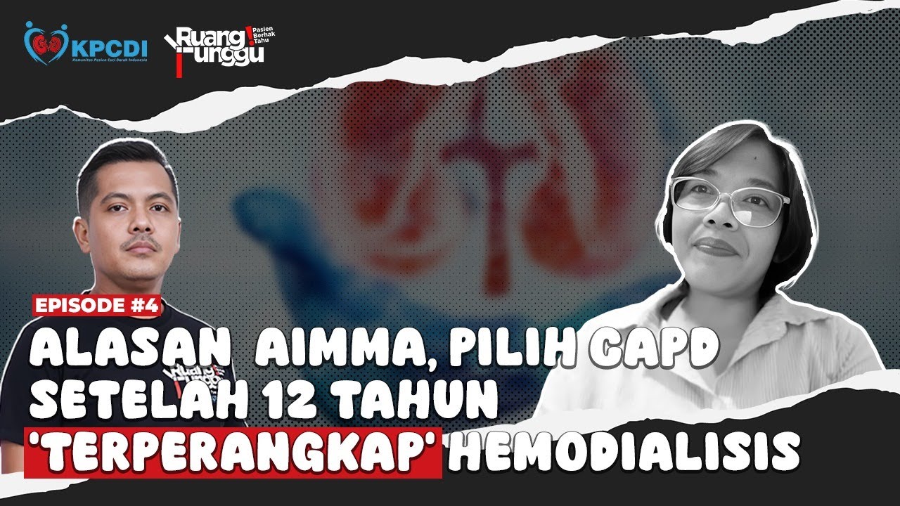 ALASAN AIMMA, MEMILIH CAPD SETELAH 12 TAHUN ‘TERPERANGKAP’ HEMODIALISIS ...