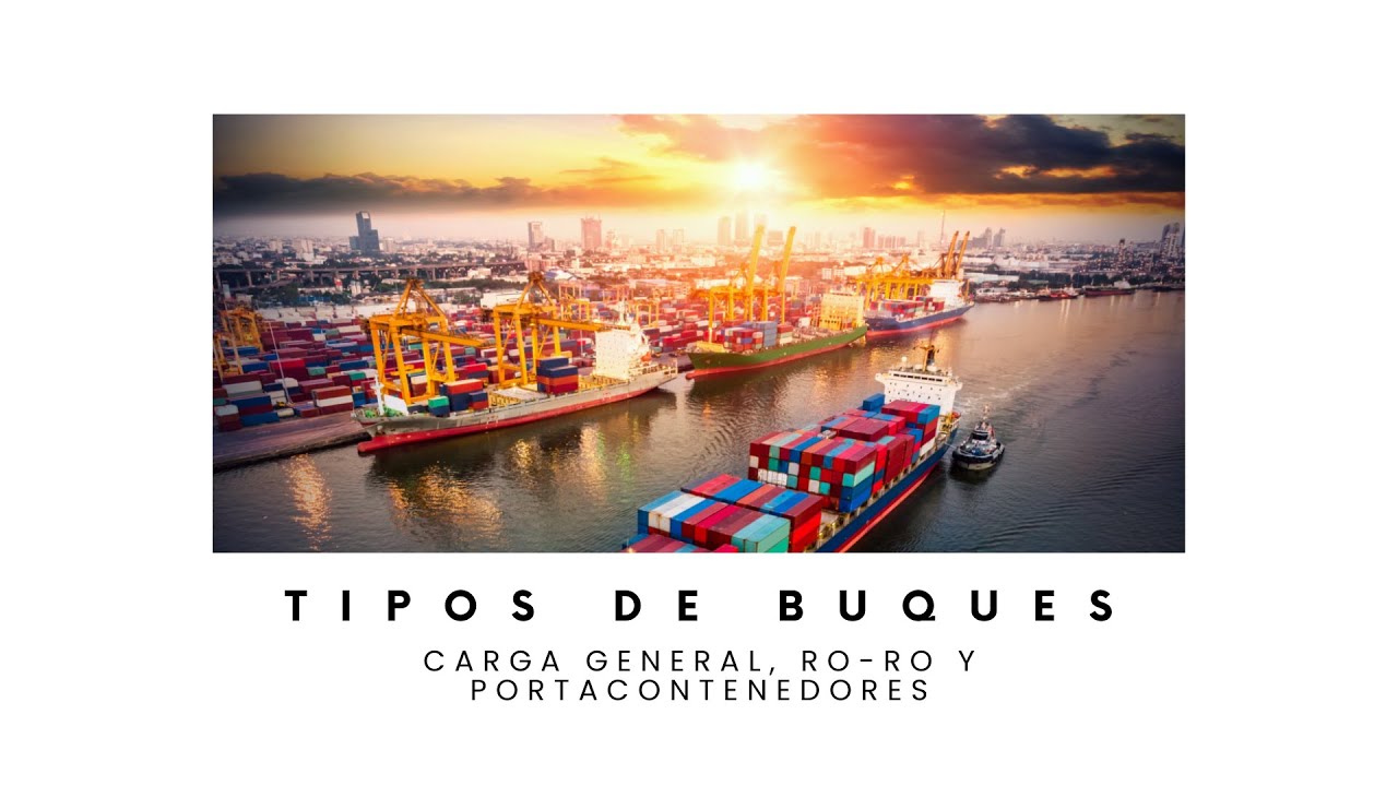 Tipos de buques ‐ Carga general, portacontenedores y Ro-Ro - YouTube