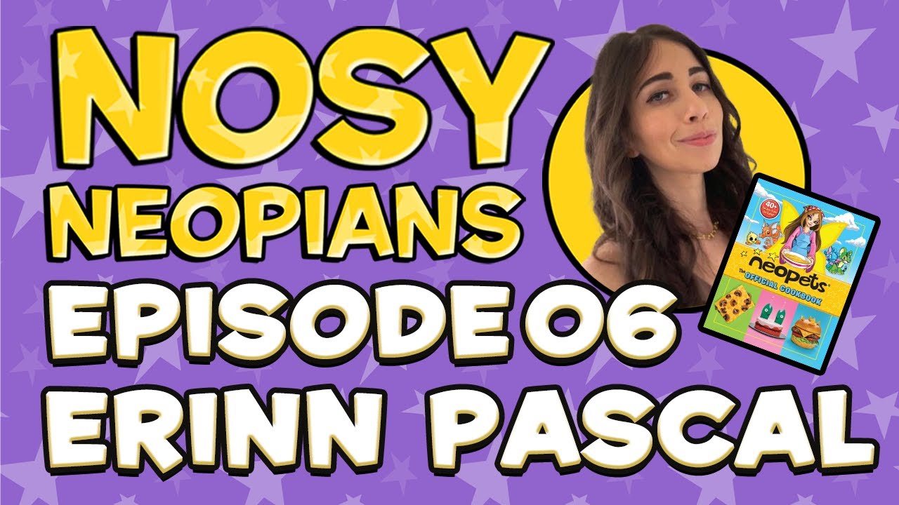 Nosy Neopians: Episode 6 (Ft. Erinn Pascal!) - The Official Neopets ...