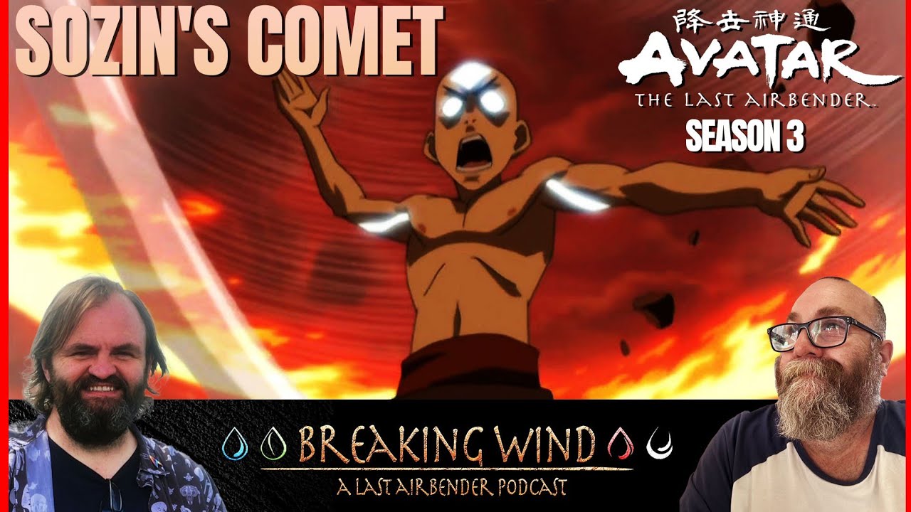 "Sozin's Comet" THE BIG FINALE! | Breaking Wind: An Avatar The Last ...