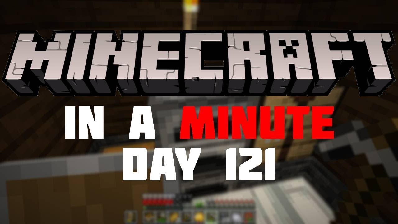 Minecraft ONE MINUTE A DAY until I Beat It - DAY 121 - YouTube