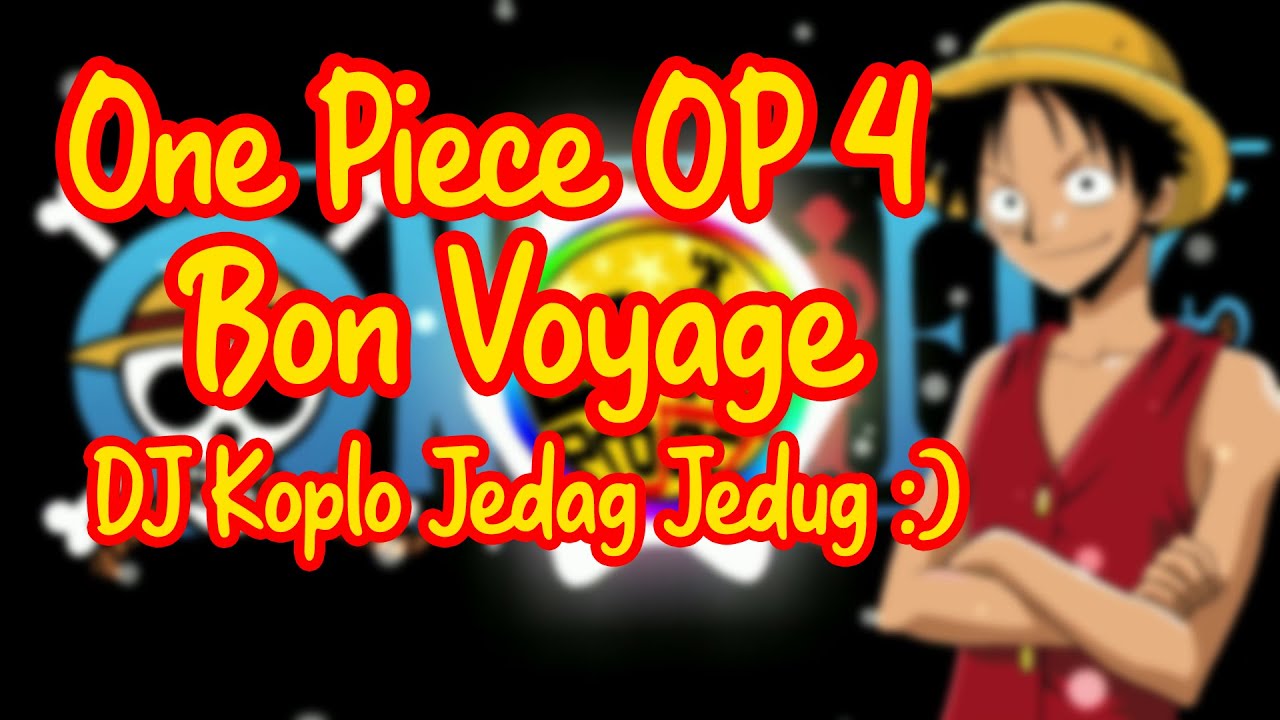 One Piece OP 4 - Bon Voyage (Jedag Jedug) - YouTube