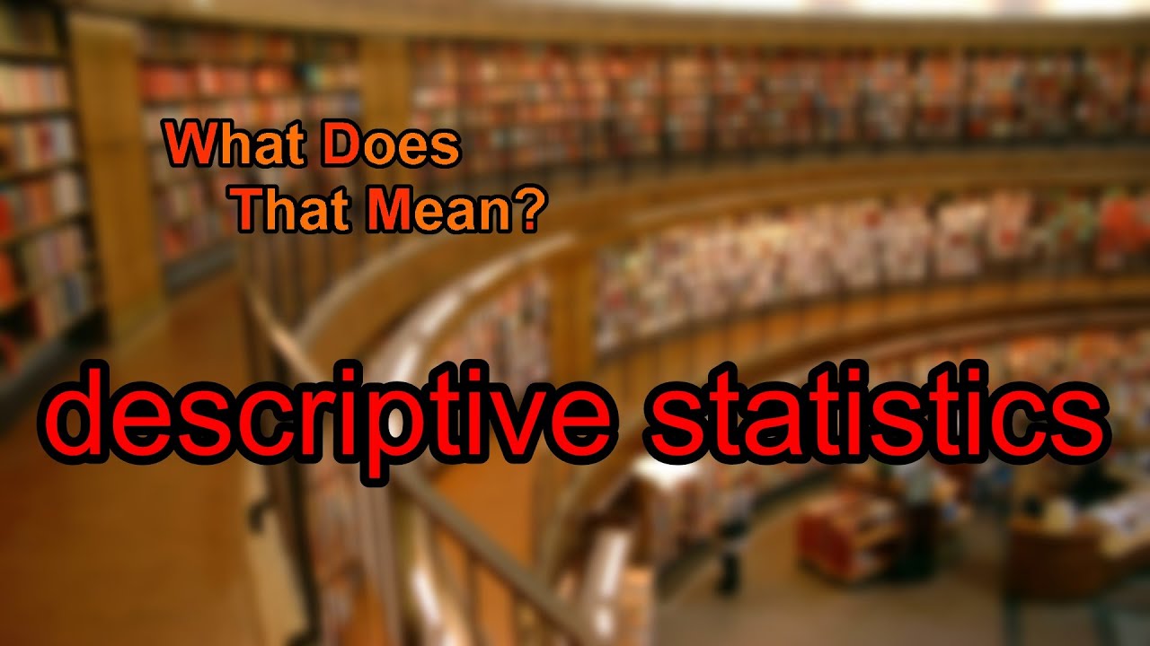What Does Descriptive Statistics Mean YouTube What Does Descriptive Statistics Mean YouTube