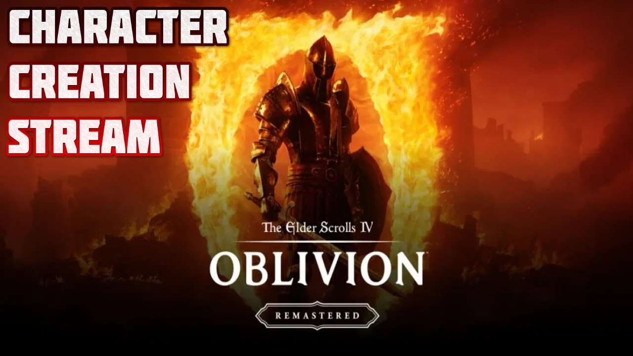 Oblivion Remastered Character Creation Stream - YouTube