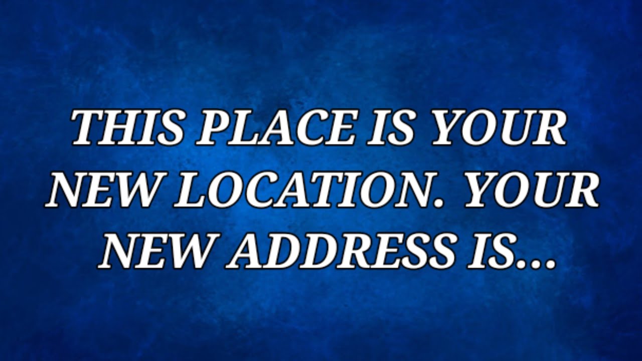 This place is your new location. Your new address is...#godmessage ...