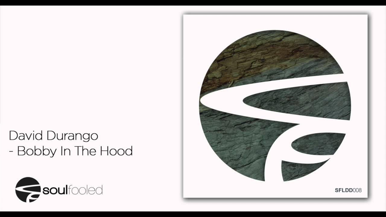 SFLDD008 - David Durango - Bobby In The Hood - YouTube