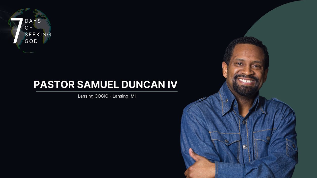 7 Days of Seeking God || Pastor Samuel Duncan IV - YouTube