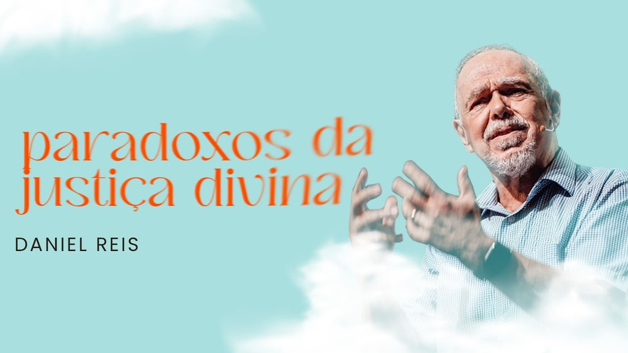 "Paradoxos da justiça Divina" - Daniel Reis - YouTube