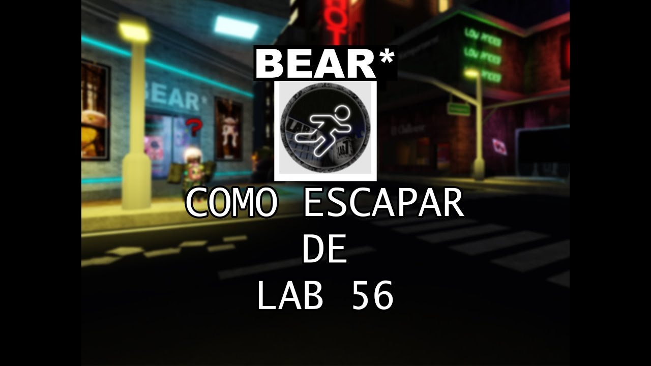 COMO ESCAPAR DE LAB 56 EN BEAR* (EMBLEMA) - YouTube
