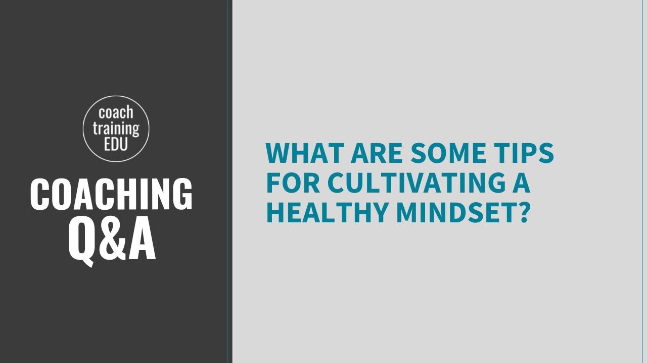 What are some tips for cultivating a healthy mindset? - YouTube