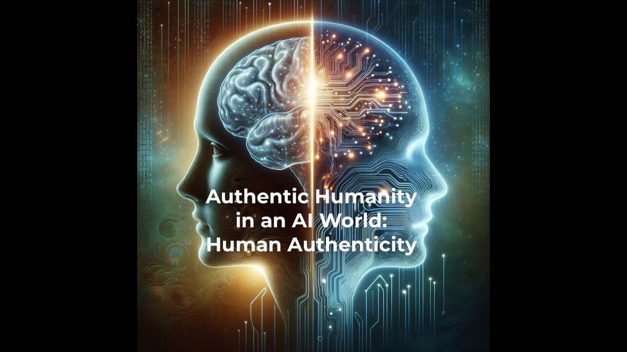 An AI World: Human Authenticity - YouTube