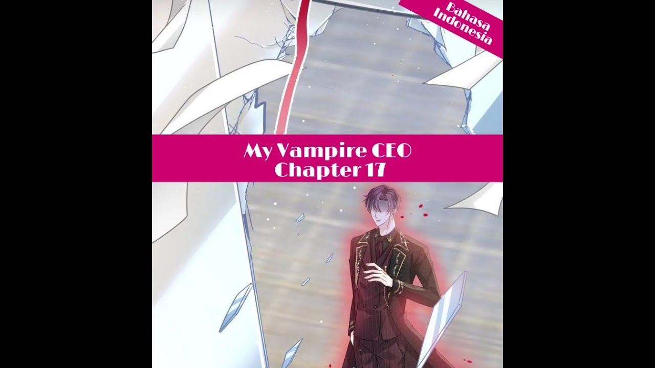 My Vampire CEO Chapter 17 Bahasa Indonesia - YouTube