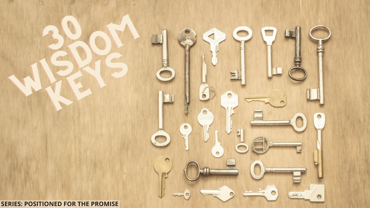 30 Wisdom Keys | Series: Positioned for the Promise 21-1-2022_11am ...