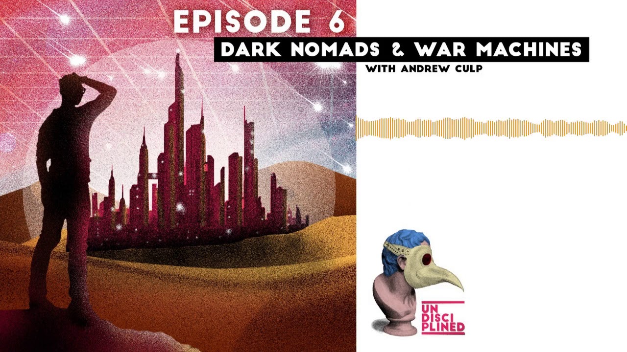 Dark Nomads & War Machines w/ Andrew Culp - YouTube