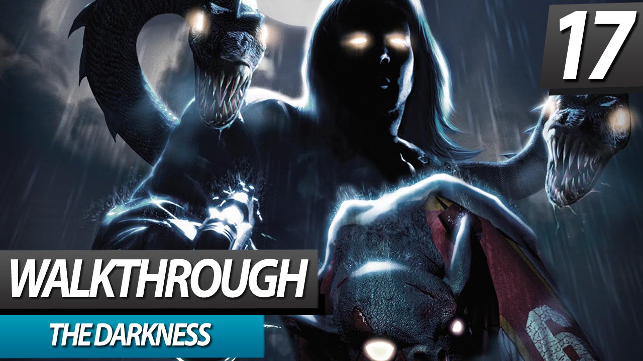 The Darkness Gameplay Walkthrough Part 17 - YouTube