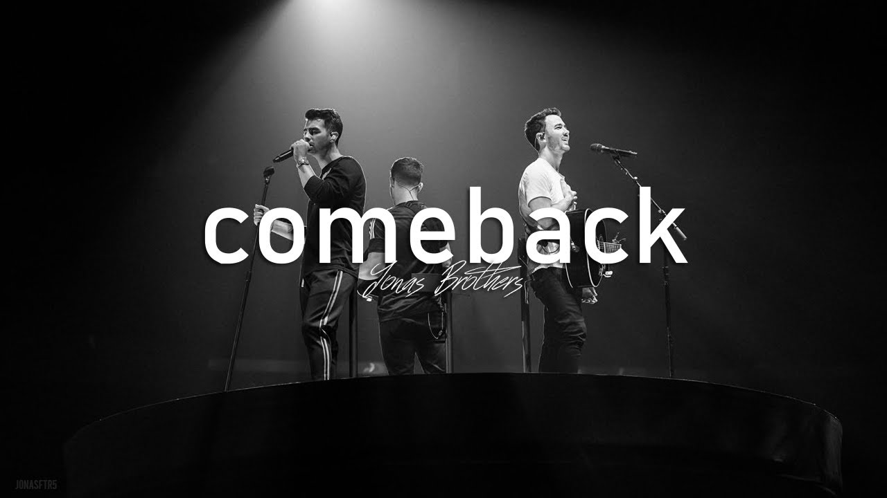 jonas brothers || comeback - YouTube