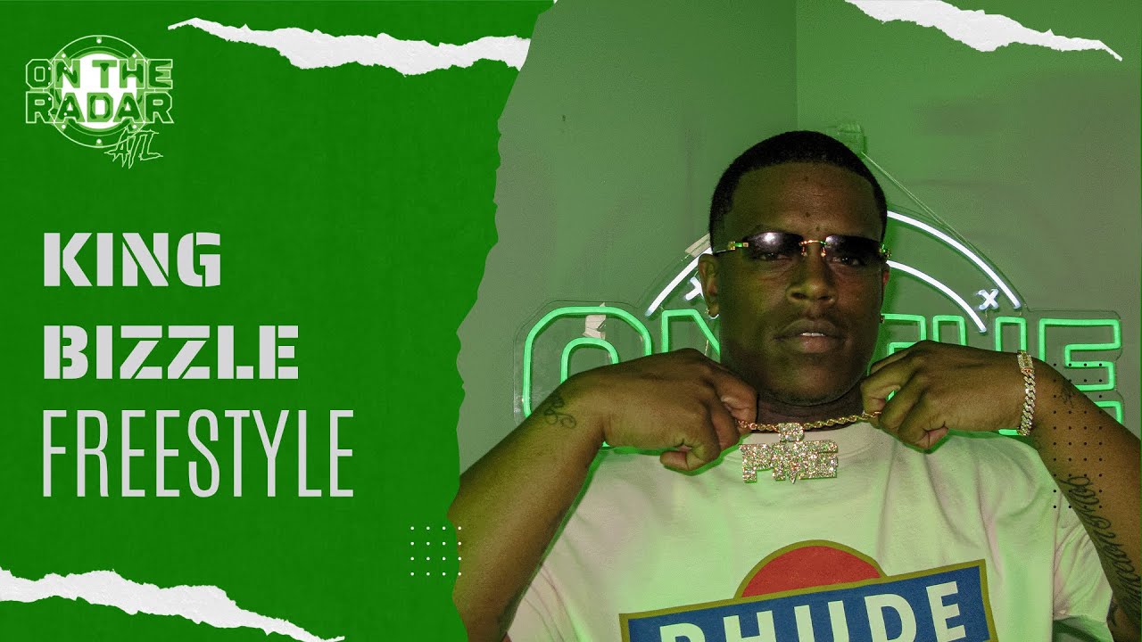 The King Bizzle "On The Radar" Freestyle (ATL Edition) - YouTube